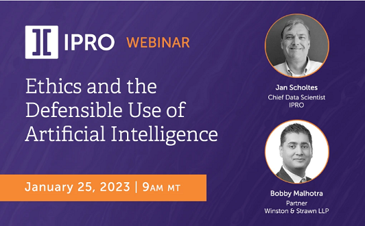 IPro Webinar: Ethics and the Defensible Use of Artificial Intelligence - eDiscovery Today by ...