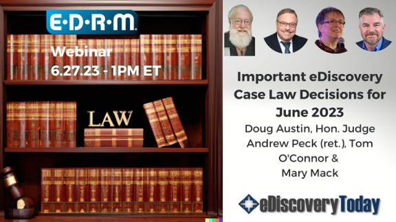 EDRM Webinar: Important eDiscovery Case Law Decisions for June 2023 ...
